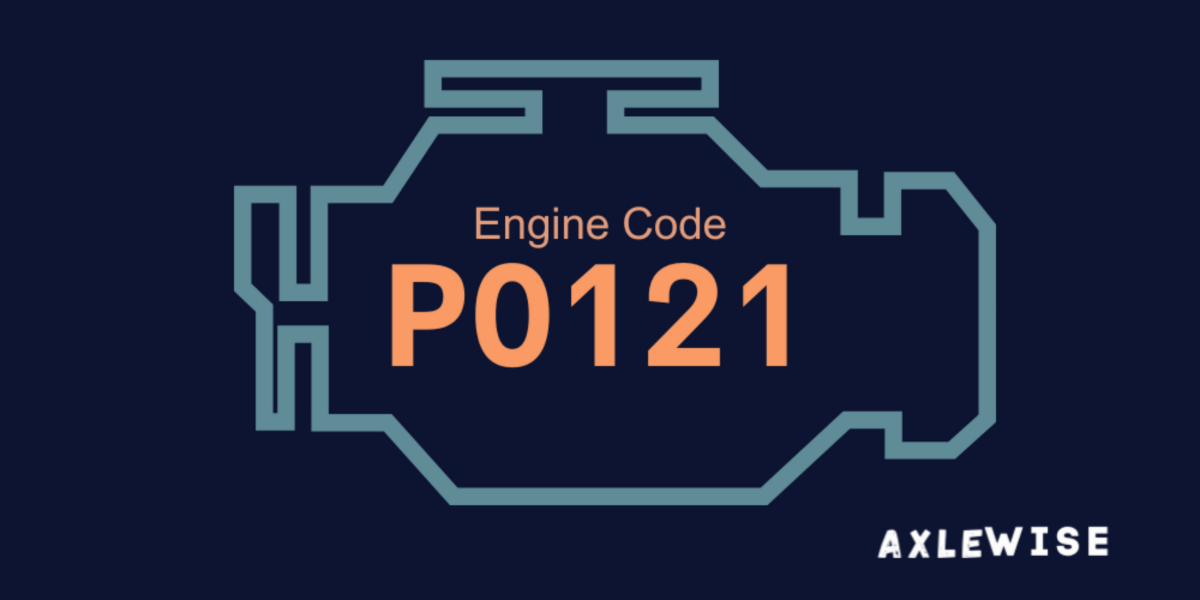 P0121 Code: Throttle/Pedal Position Sensor Switch A Circuit Range ...